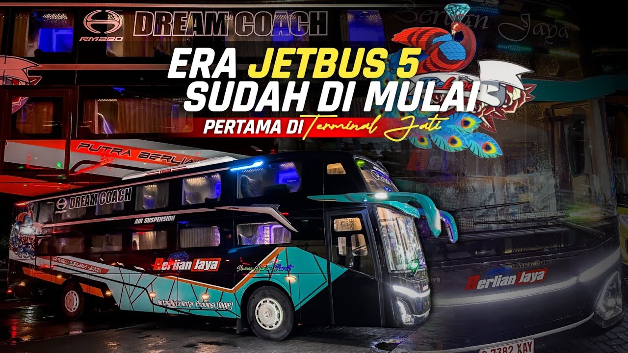ERA JETBUS 5 DIMULAI JB5 DREAM COACH PERTAMA DI TERMINAL JATI MILIK ...