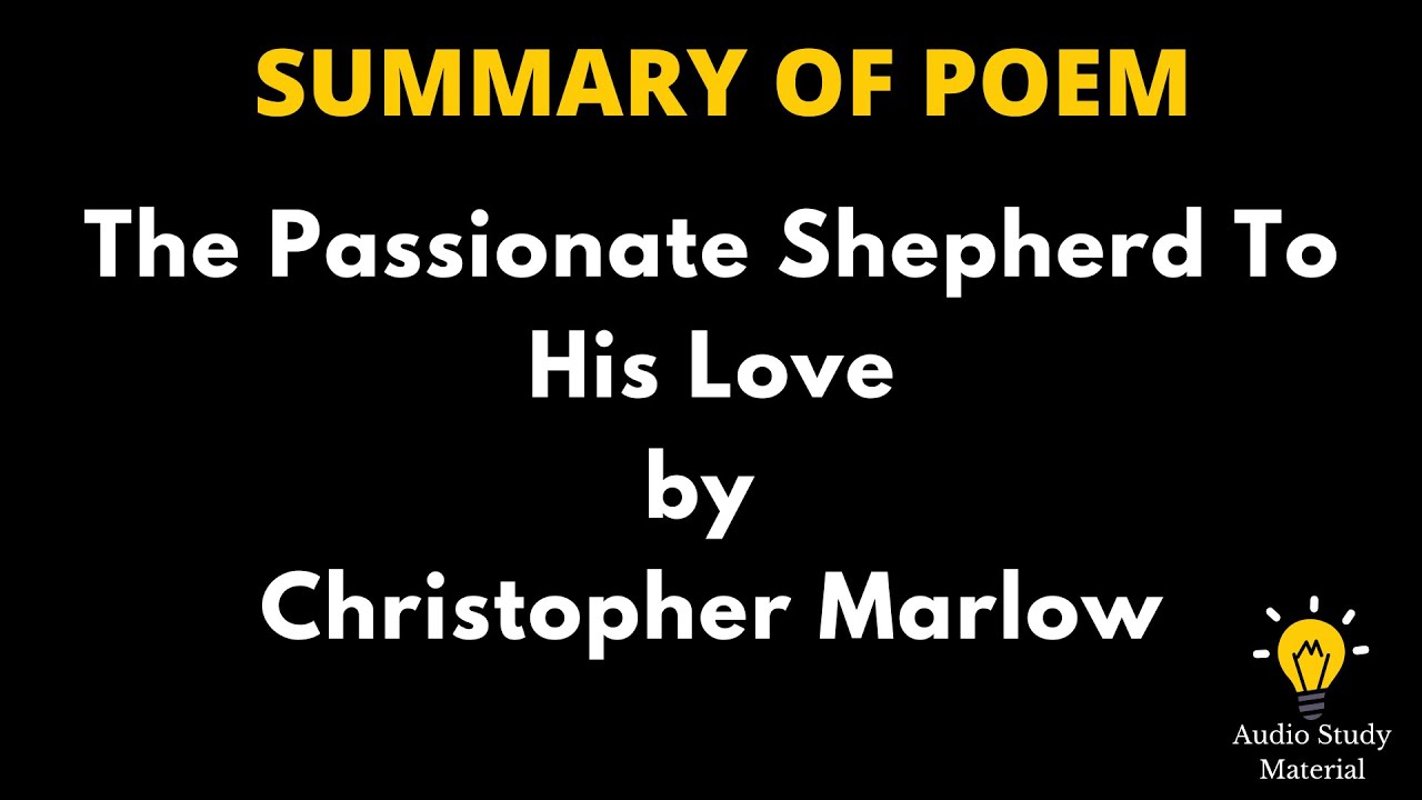 Summary Of The Poem The Passionate Shepherd To His Love By Christopher ...