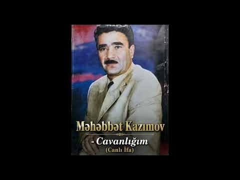 Məhəbbət Kazımov - Cavanlığım
