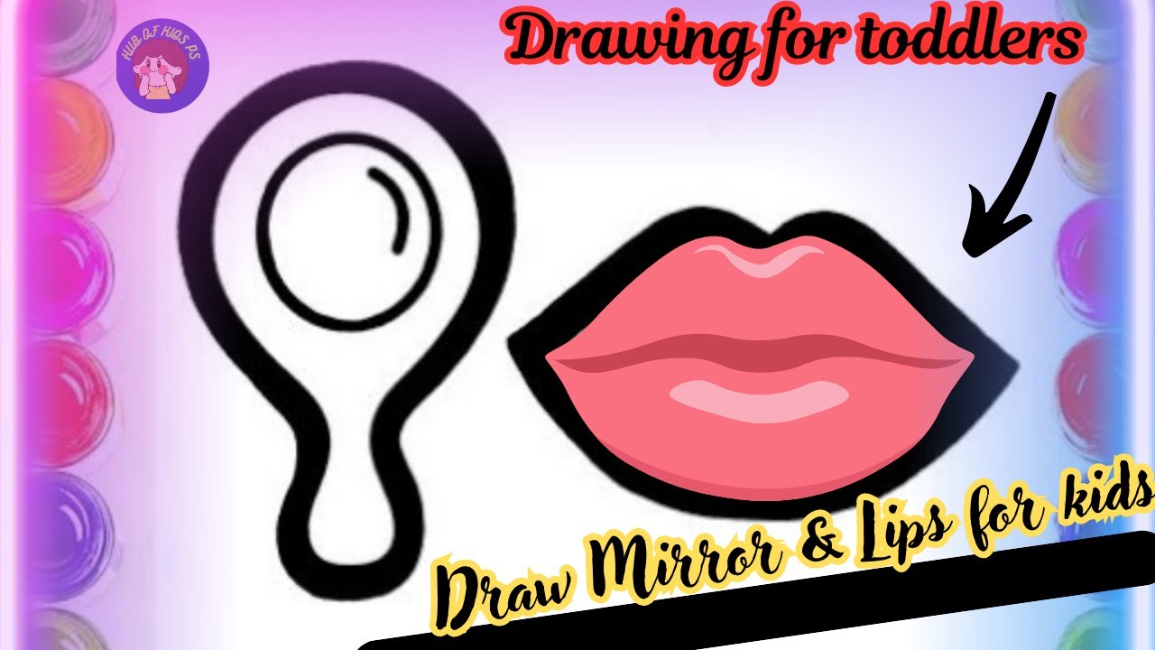 Mirror and Lips Drawing and Coloring for Kids | How to draw mirror and ...