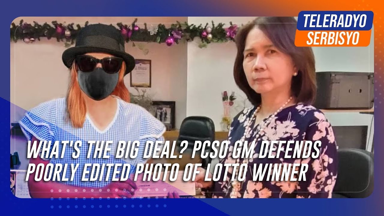 What's the big deal? PCSO GM defends poorly edited photo of lotto ...