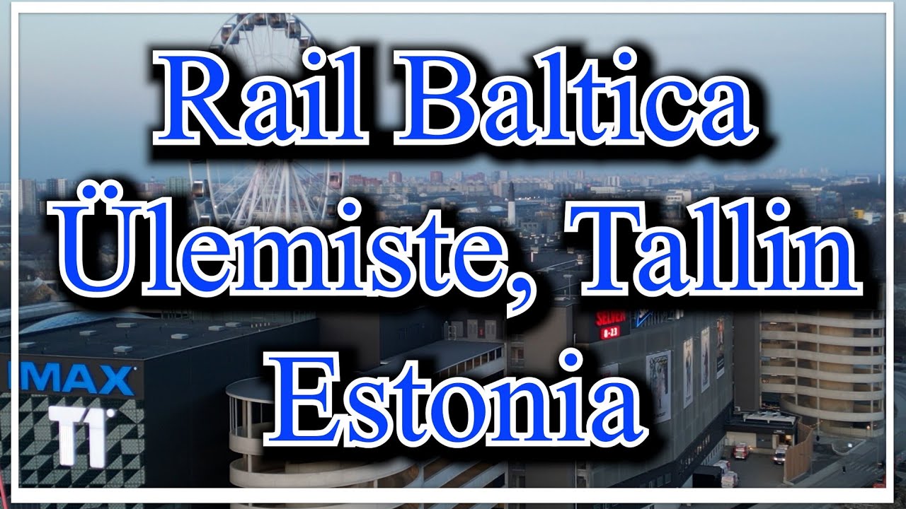 Rail Baltica Tallin. Construction of the Ülemiste Railway Station ...