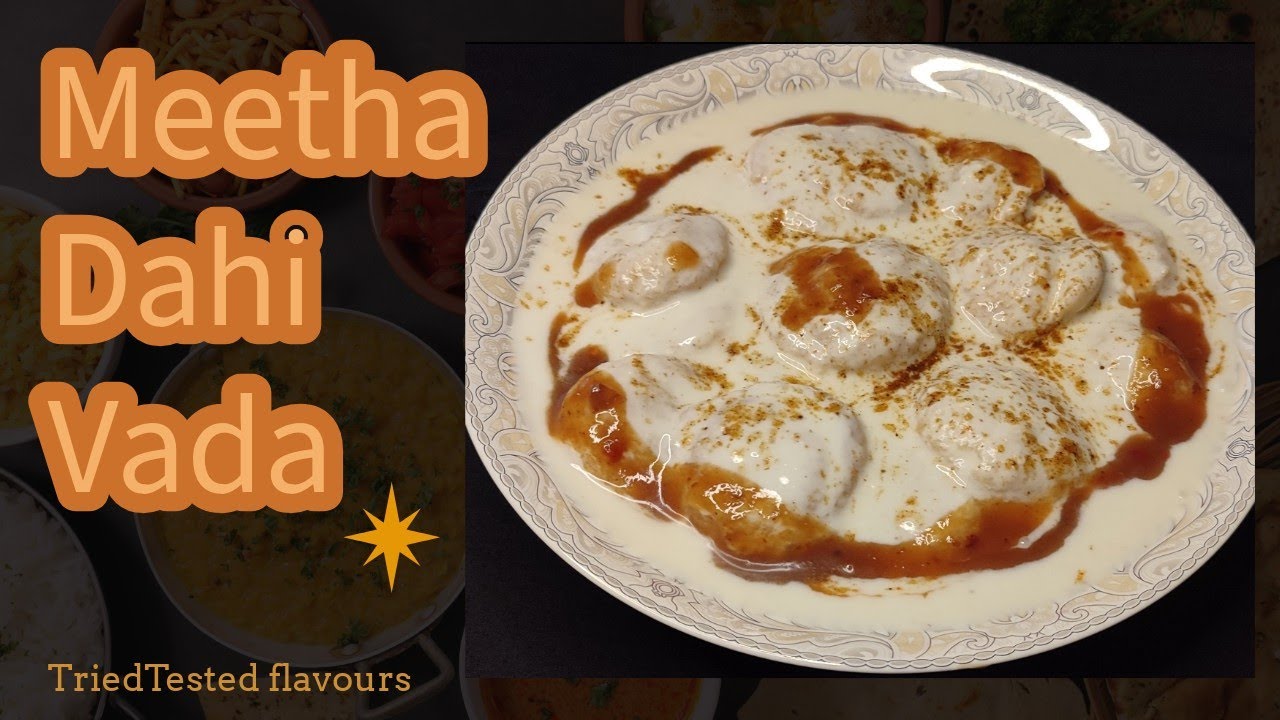 MEETHA DAHI VADA 🍚 Soft & Fluffy Mong Dal dahi vada recipe @TriedTested ...