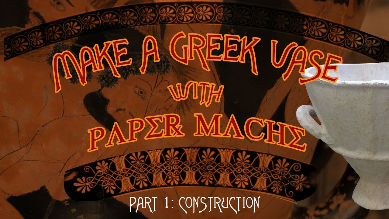 1 Make A Greek Vase With Paper Mach Part1 Construction YouTube 1-make-a-greek-vase-with-paper-mach-part1-construction-youtube