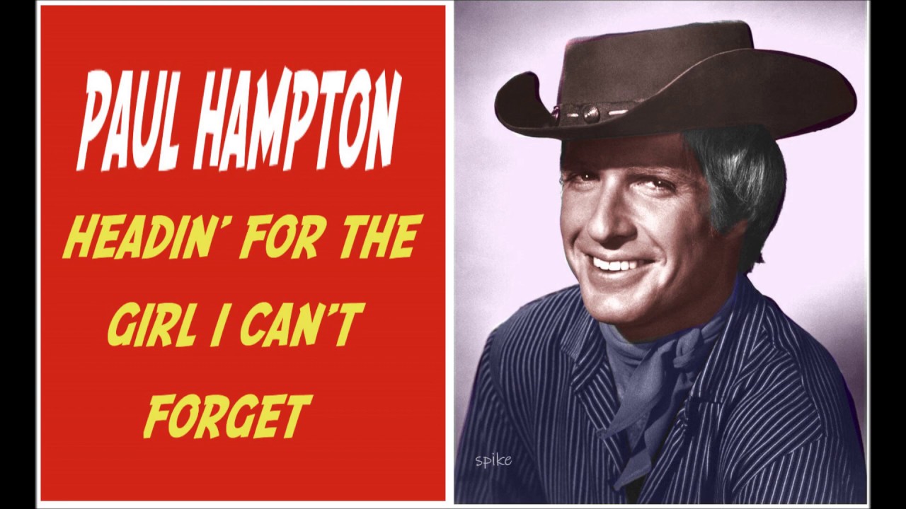 Paul Hampton - Headin' For The Girl I Can't Forget - YouTube