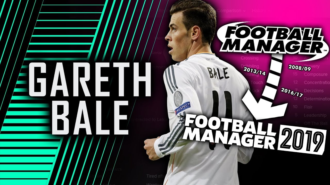 Gareth Bale in Football Manager (2009 - 2019) | Football Manager 2019 ...