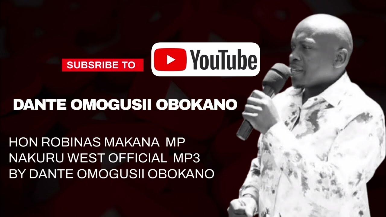 HON ROBINAS MAKANA ASPIRING MP NAKURU WEST 2027 OFFICIAL MP3 BY DANTE OMOGUSII OBOKANO - YouTube