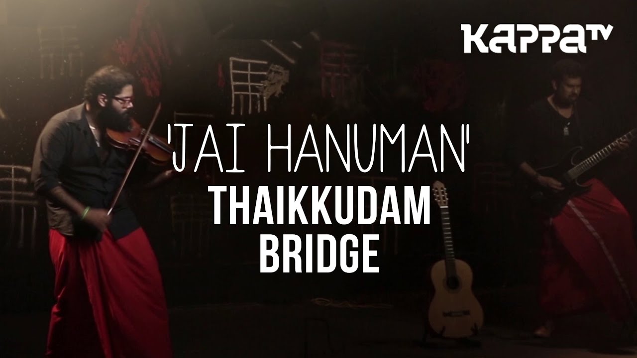Jai Hanuman | Navarasam - Thaikkudam Bridge - Live Sessions - Kappa TV ...