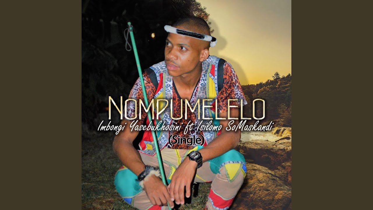 Nompumelelo (feat. Isilomo SoMaskandi) - YouTube