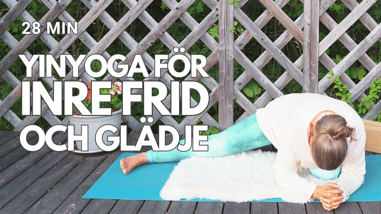 Yinyoga för inre frid & glädje - YouTube
