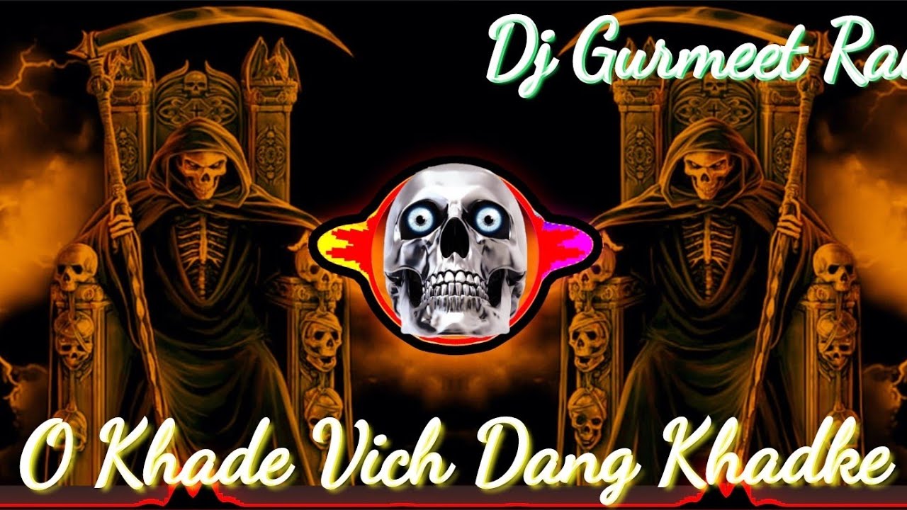 O Khade Vich Dang Khadke ~ 👹Animal || 💯@DjGurmeetRai 💢Sk Guru || DJ EDM ...