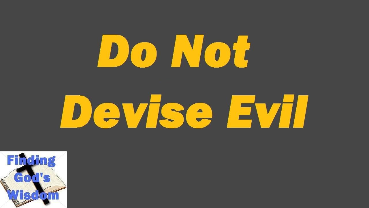 The Bible - Proverbs 3:29-31 - Do Not Devise Evil - YouTube
