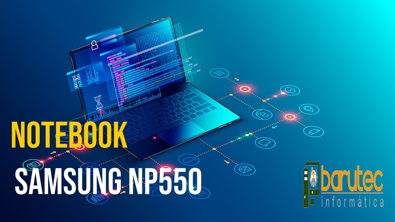 MANUTENÇÃO NOTEBOOK SAMSUNG NP550 - YouTube
