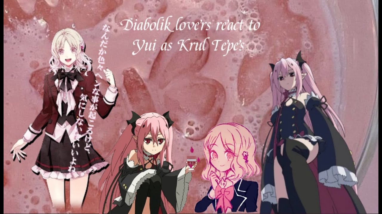 Diabolik lovers react to Yui as Krul Tepes|~1/1~| Ons/ Seraph of the ...