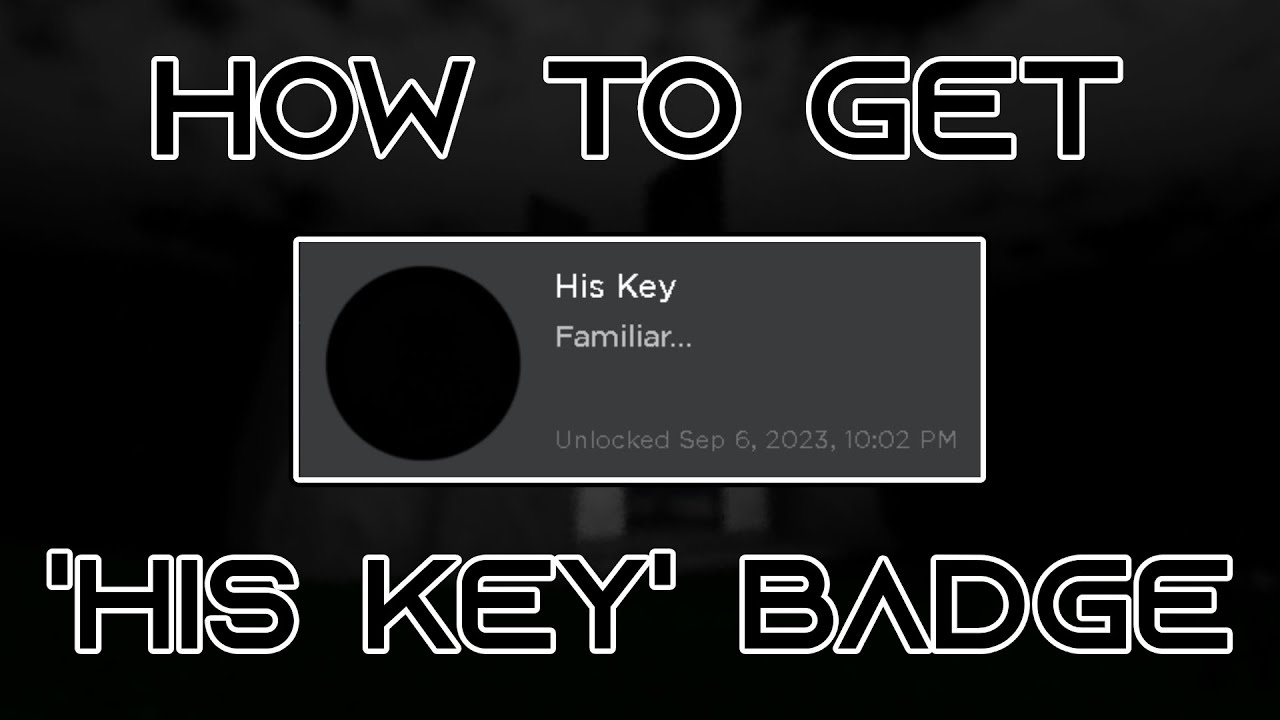 How to Get the HIS KEY Badge in THE BEGINNING AND THE END - YouTube