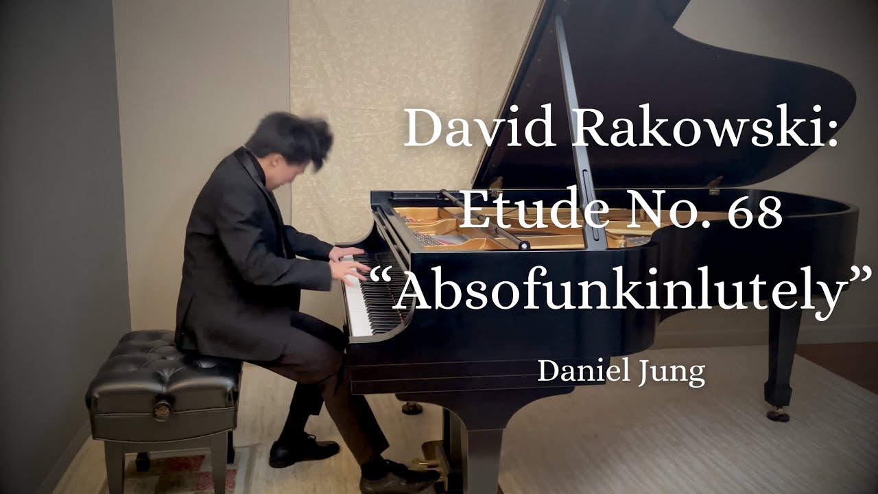 Daniel Jung: Rakowski Etude No. 68 "Absofunkinlutely" - YouTube