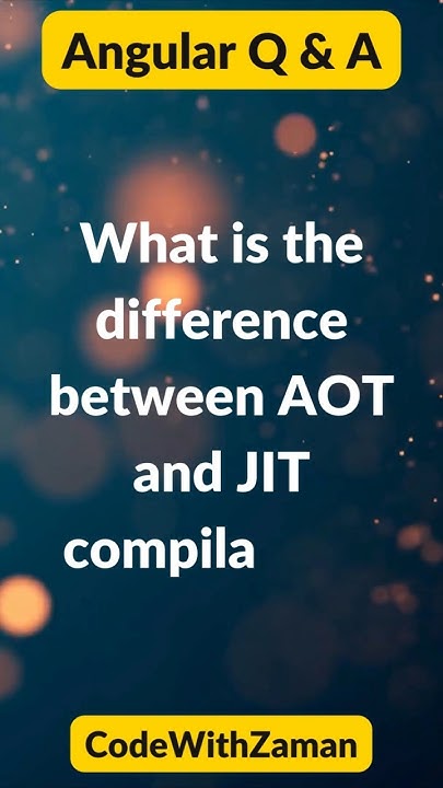 Angular Difference Between AOT and JIT Compilation Explained: A Beginner’s Guide 🚀 - YouTube