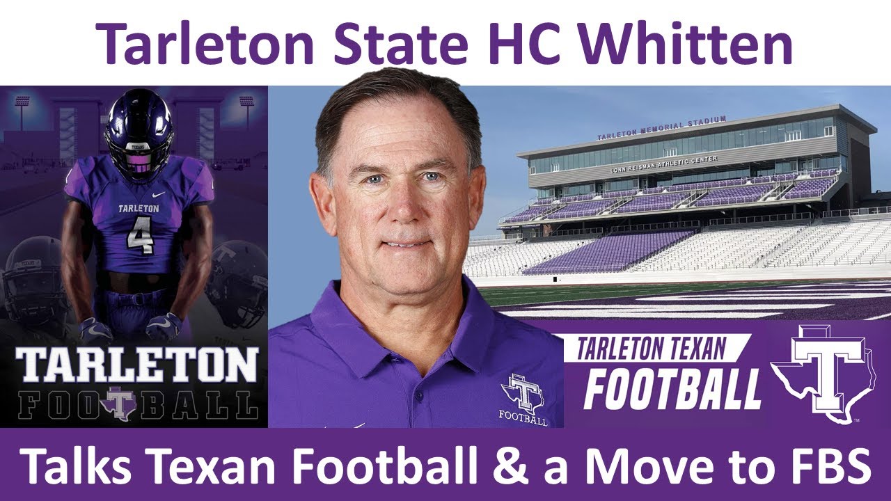 Tarleton St is FBS Ready - Football Coach Whitten gives EVERY DETAIL as ...
