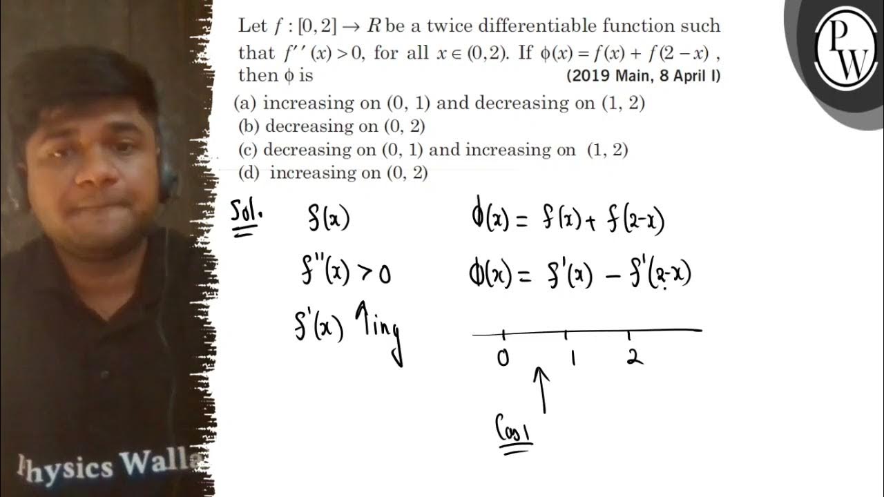 Let f:[0,2] → R be a twice differentiable function such that f^''(x)0, for all x ∈(0,2). If ϕ(x ...