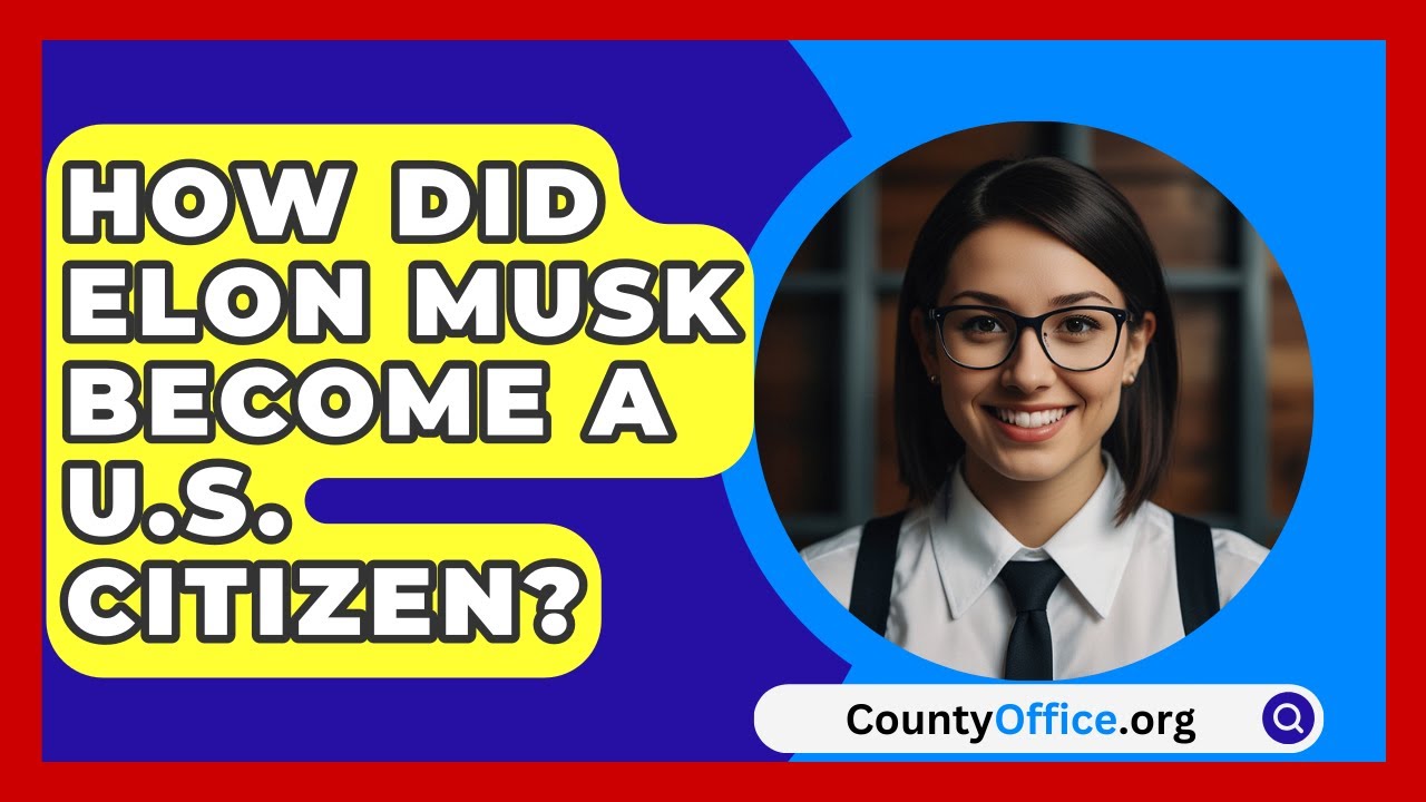 How Did Elon Musk Become a U.S. Citizen? | CountyOffice.org - YouTube