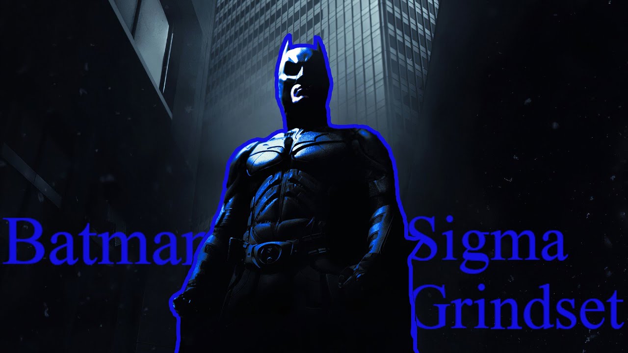 Batman | Sigma Grindset - YouTube
