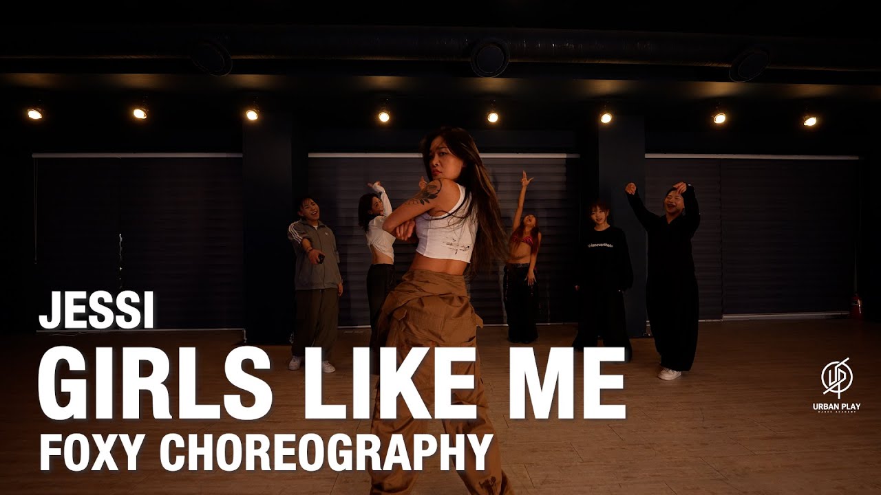 GIRLS LIKE ME - JESSI / FOXY Choreography / Urban Play Dance Academy ...