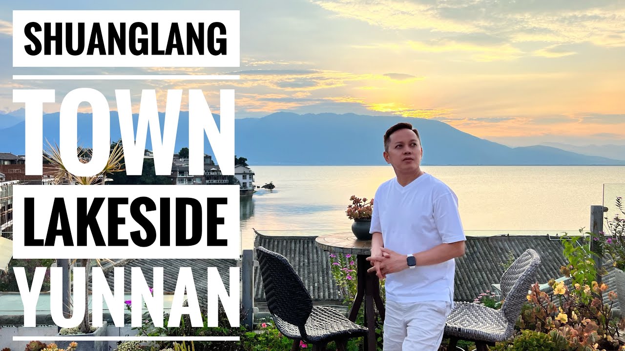 Last Day in Shuanglang Town Lakeside | Yunnan Adventure Series | Day 5 ...