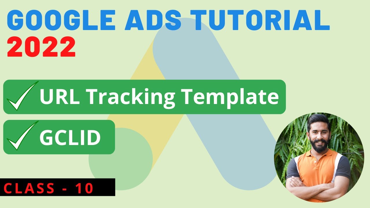Google Ads Tutorial Part (10) | Campaigns URL Tracking Template & GCLID ...