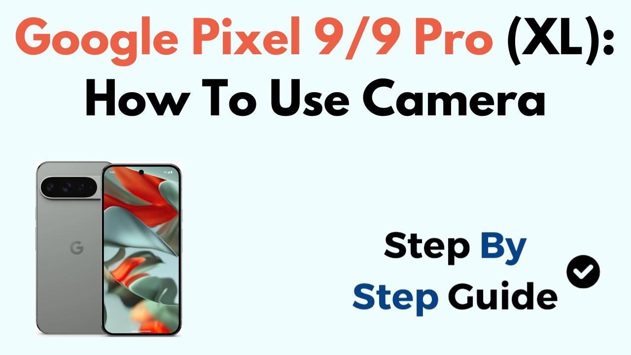 Google Pixel 9/9 Pro (XL): How To Use Camera - YouTube