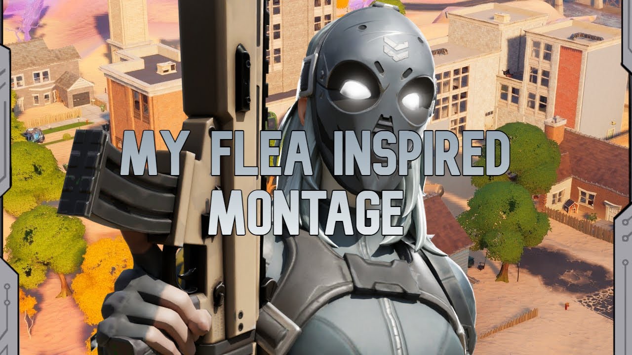 | FORTNITE |*A FLEA INSPIERD MONTAGE* - YouTube