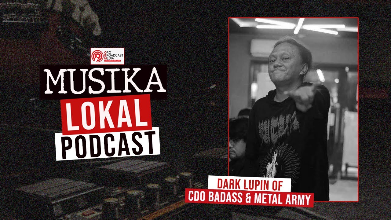 Dark Lupin of Metal Army & CDO Badass | Musika Lokal Podcast - YouTube