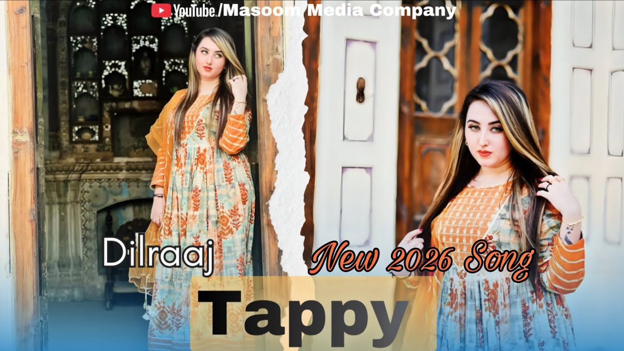 Dilraaj & (Tappy) Pashto New Tappy 2026 | New Pashto Song 2026 (2k ...