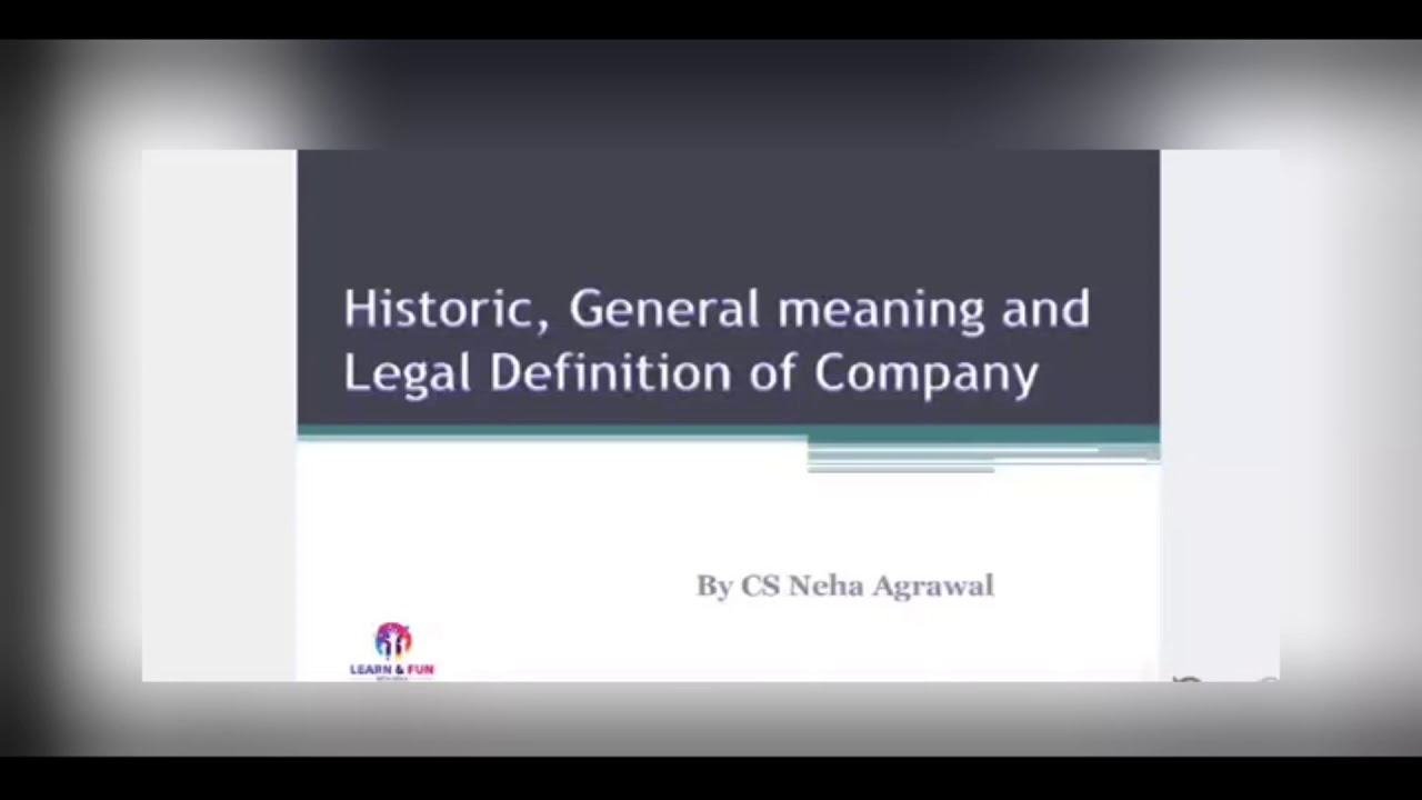 Historic, General Meaning and Legal Definition of Company #CS Neha ...