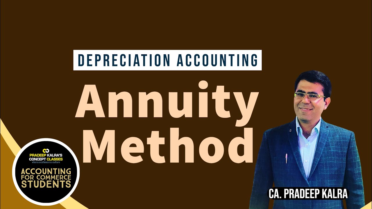 Depreciation | Annuity Method | CA Pradeep Kalra - YouTube