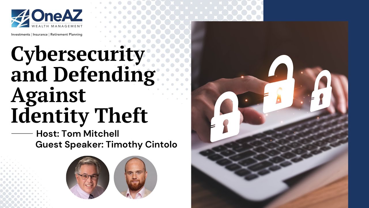 Cybersecurity and Defending Against Identity Theft (Full Webinar) - YouTube