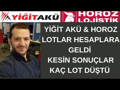 YİĞİT AKÜ | HOROZ LOJİSTİK LOTLAR HESAPLARA DÜŞTÜ | KESİN KAÇ LOT DÜŞTÜ