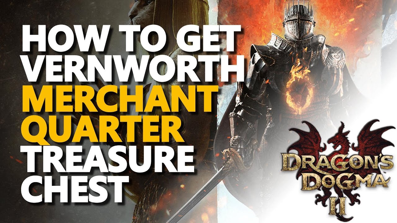 How to get Vernworth Merchant Quarter Treasure Chest Dragons Dogma 2 ...