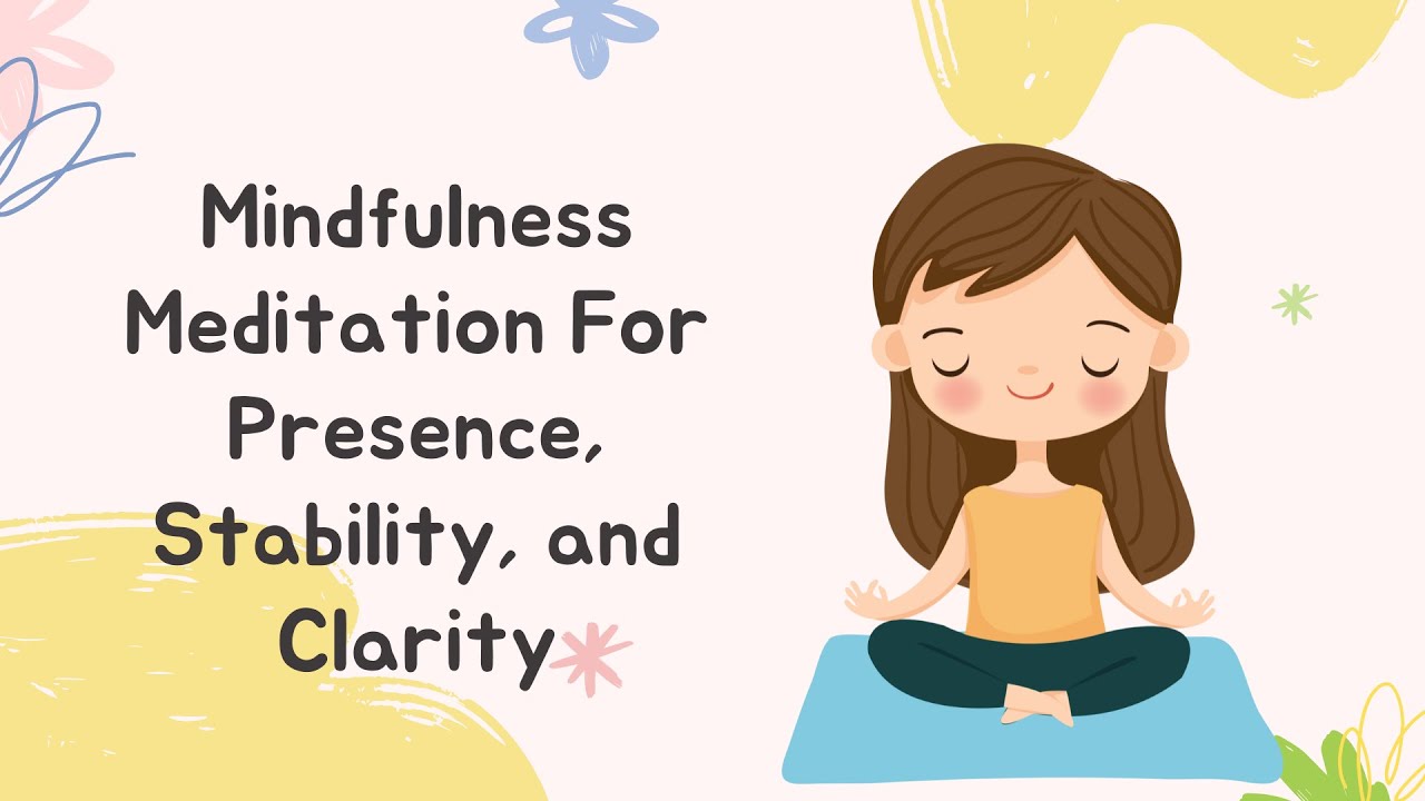 Mindfulness Meditation For Presence, Stability, and Clarity | 5 Min ...