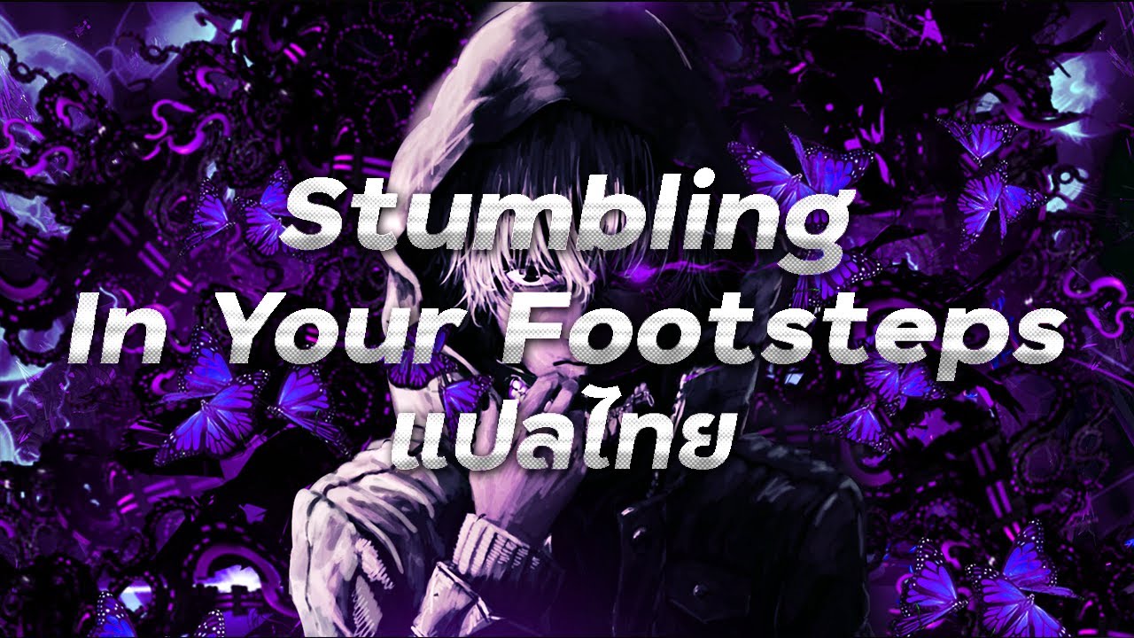 Get Scared - Stumbling In Your Footsteps แปลไทย - YouTube