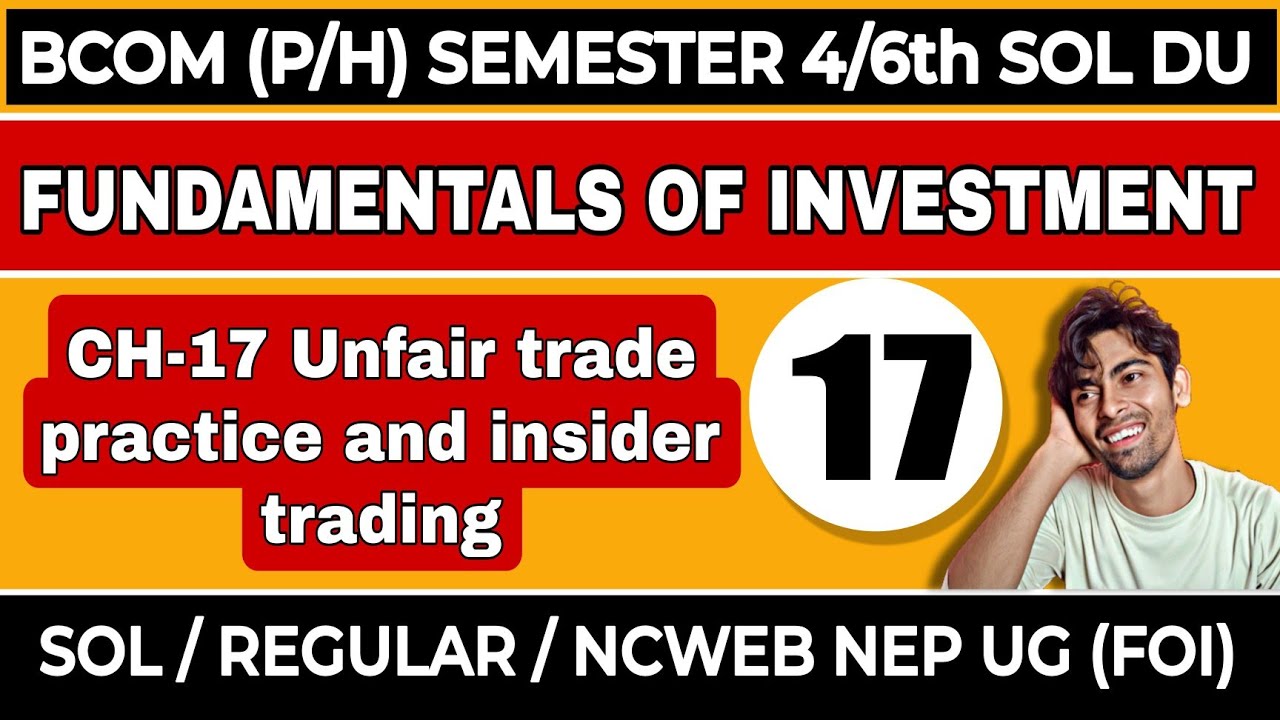 Bcom(H)|CH-17 Unfair trade practice and insider trading |Fundamentals of Investment|Sem-4/6th ...