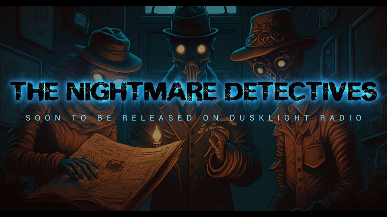 Announcing a Sturgeon Based MOTW Show: The Nightmare Detectives (Teaser ...