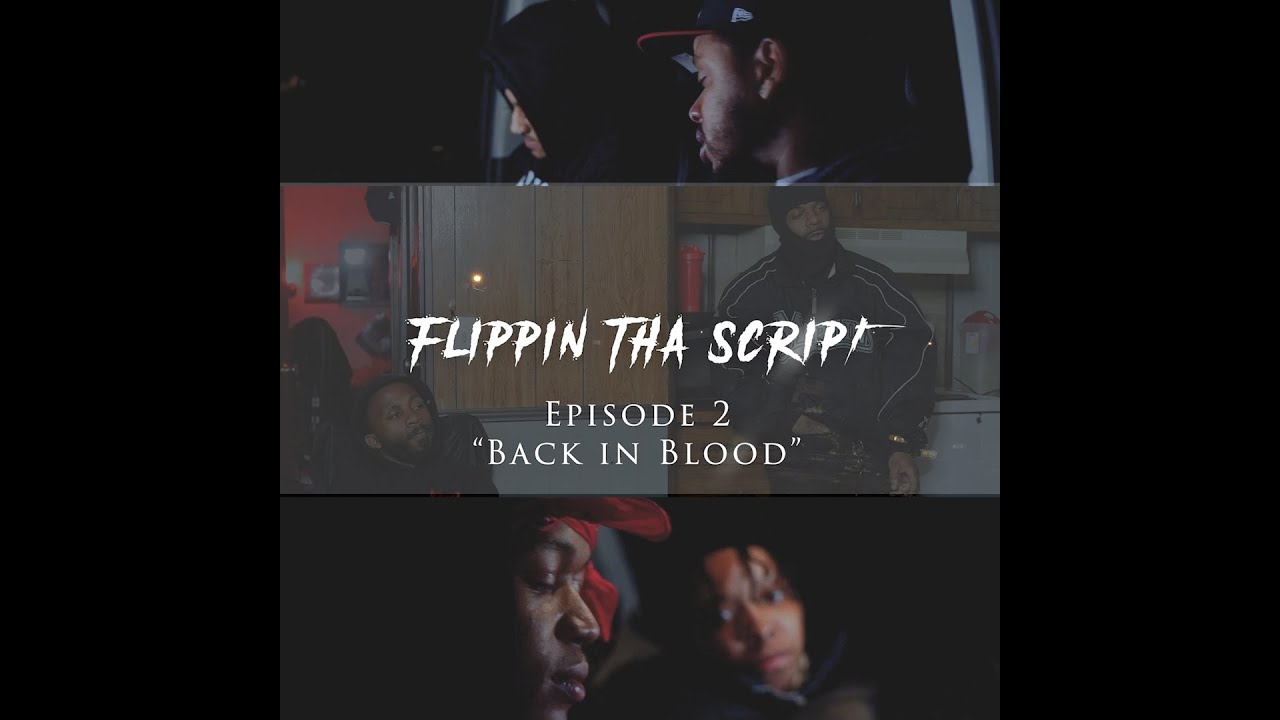 FLIPPIN THA SCRIPT - EP. 2 (Back in Blood) - YouTube