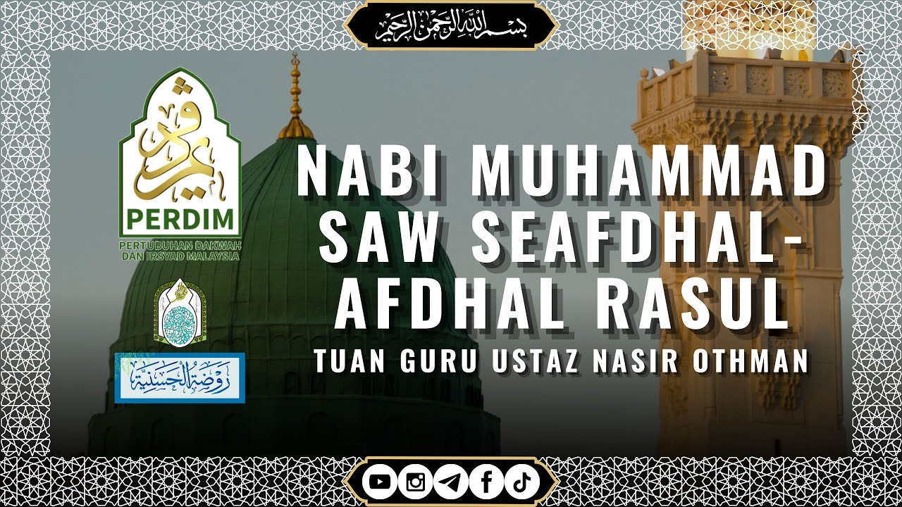 Nabi Muhammad SAW Seafdhal Afdhal Rasul|Tuan Guru Ustaz Nasir Othman. - YouTube