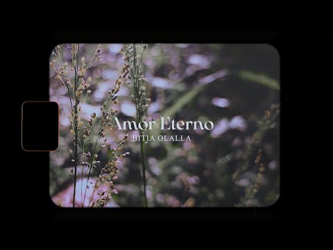 BITIA OLALLA | AMOR ETERNO-2022 Versión en estudio