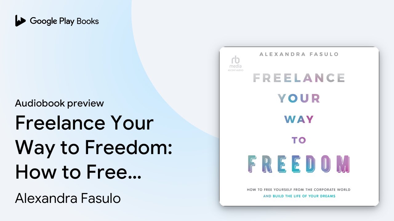 Freelance Your Way to Freedom: How to Free… by Alexandra Fasulo ...