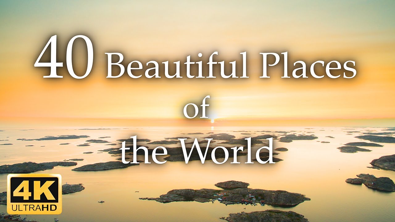 40 Beautiful Places of the World 4K (All Locations shown on the Screen ...