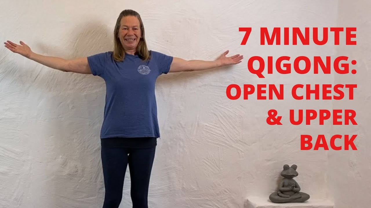 7 Minute Qigong | Chest And Upper Back Opening Qigong Exercise | Qigong ...