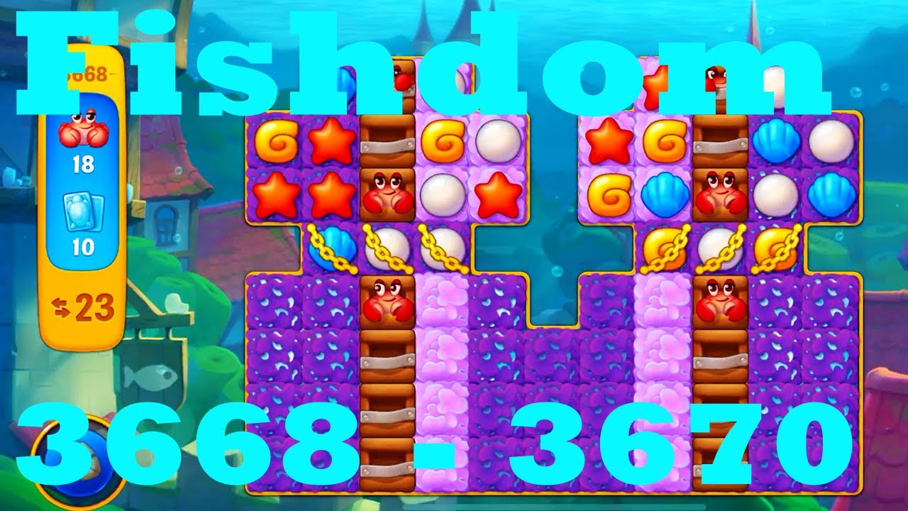 Fishdom Level 3668 - 3670 HD Walkthrough | 3 - match game | gameplay ...