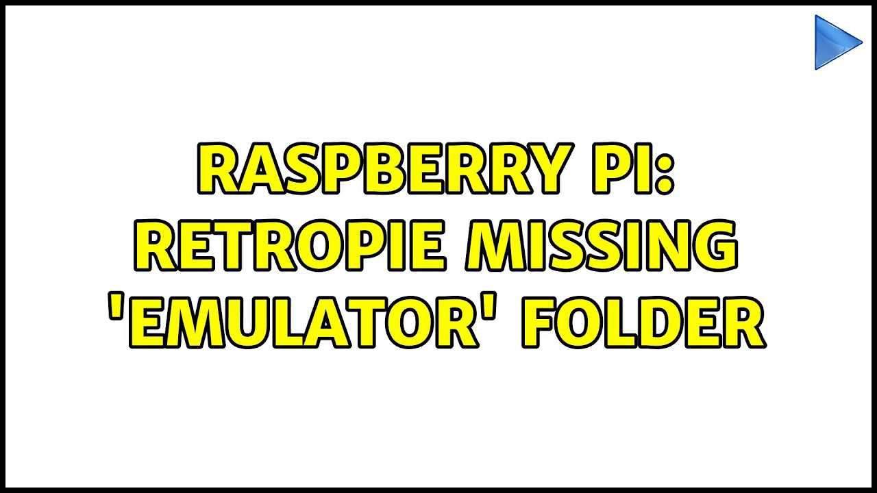 Raspberry Pi: RetroPie missing 'emulator' folder (2 Solutions!!) - YouTube