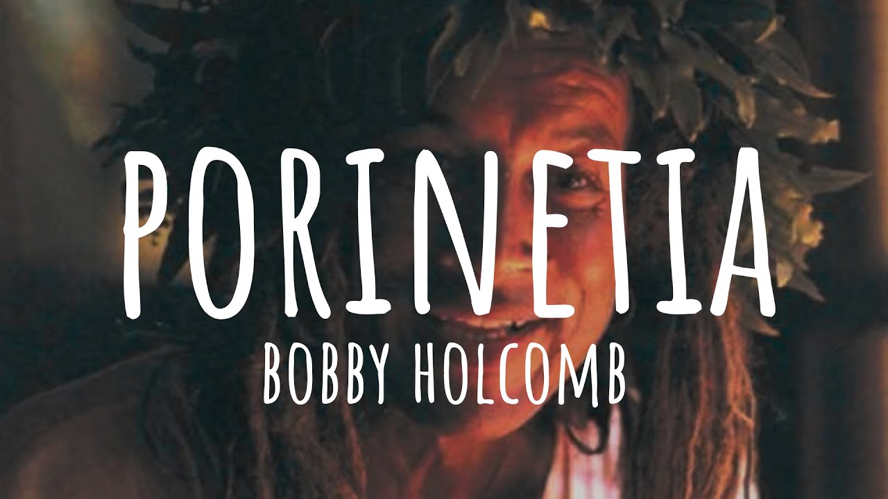Bobby Holcomb - Porinetia (Lyrics) - YouTube